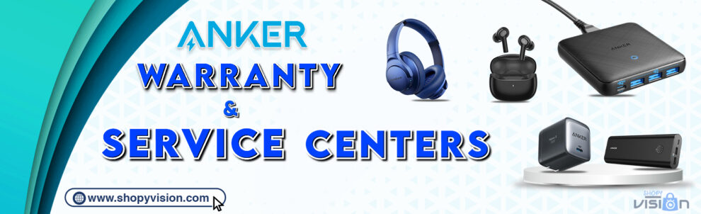 Anker Warranty & Service Center in India ️ Shopy Vision
